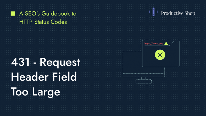 Http error: 431 - Request Header Field Too Large - Productive Shop Http error: 431 - Request Header Field Too Large - Productive Shop